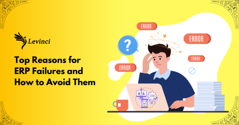 Top Reasons for ERP Failures and How to Avoid Them - Levinci Group
